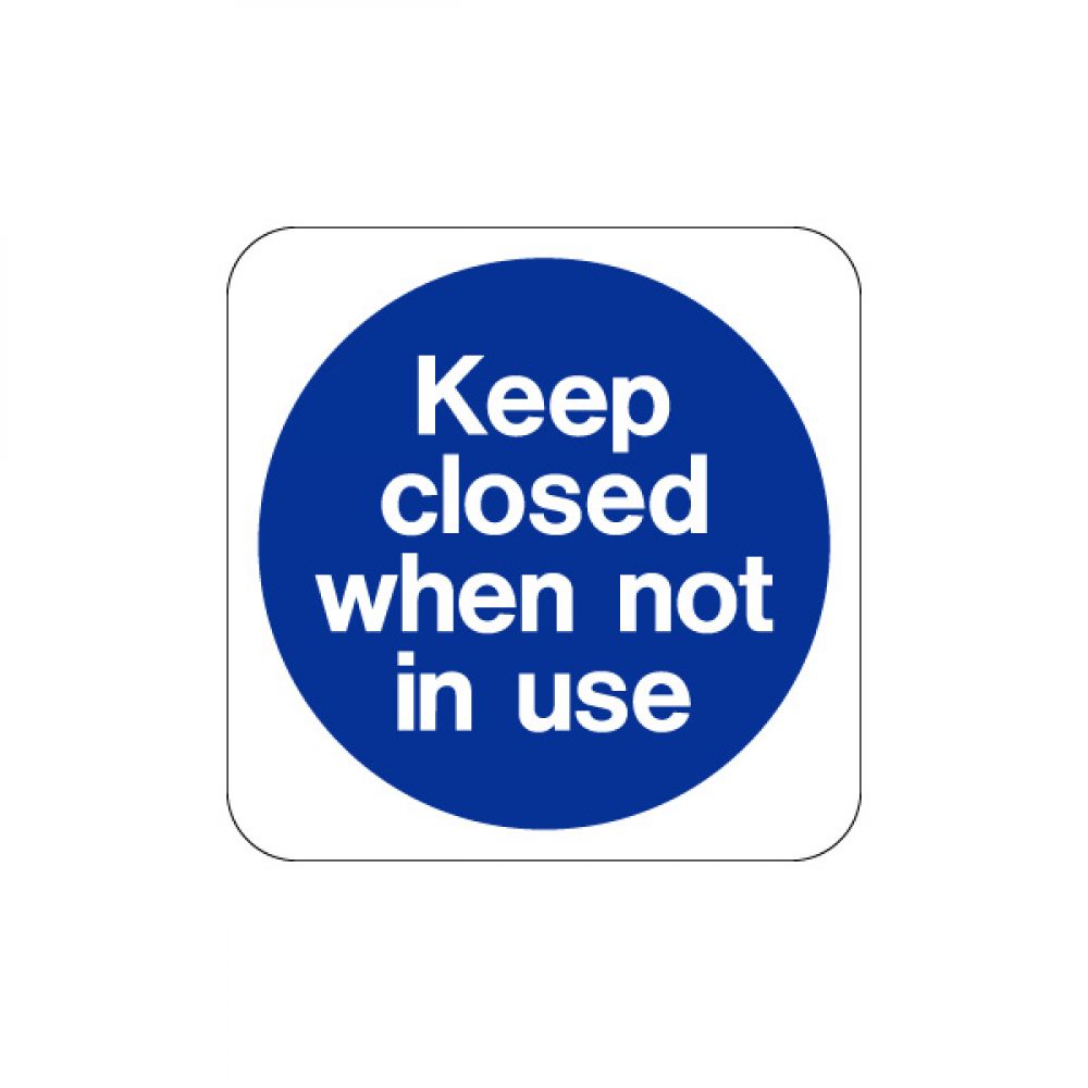 Keep Closed If Not In Use Sign 90mm x 90mm C1 Rigid - Display Signs